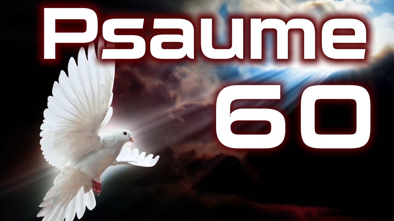 Psaume 60 - Psaumes Chapitre 60 HD. - YouTube