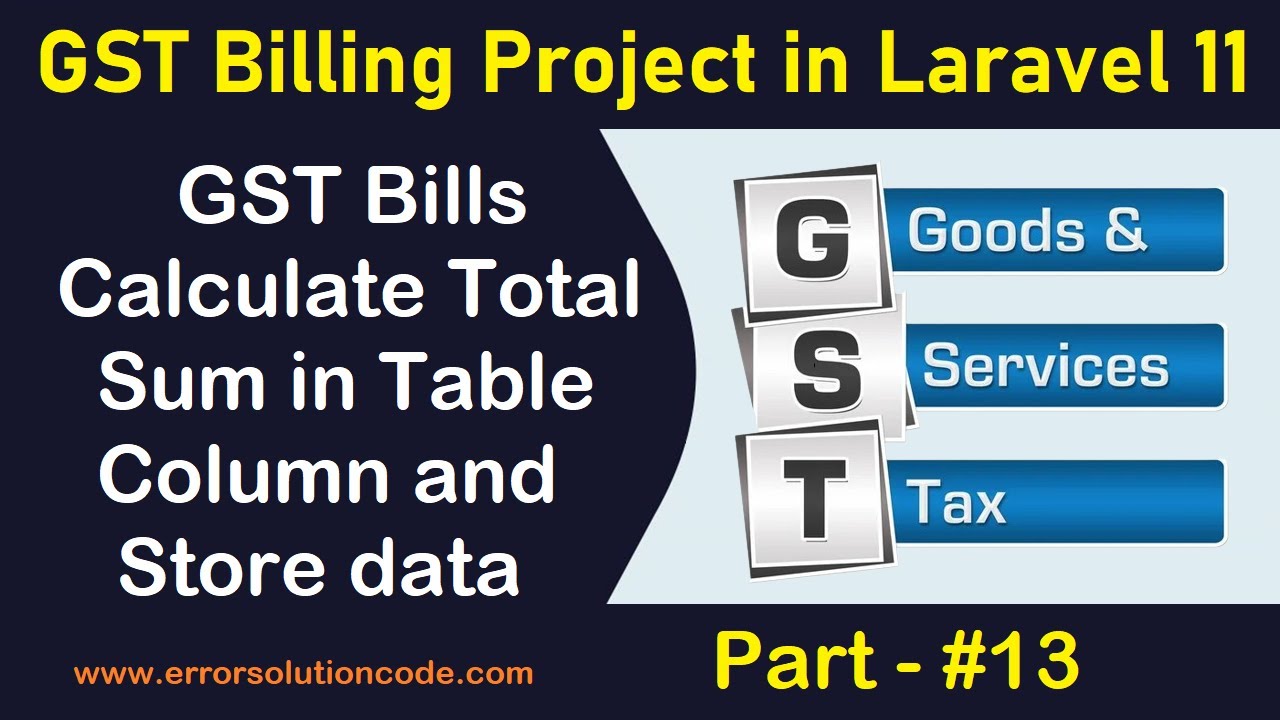 #13 GST Bills Calculate Total Sum in Table Column and Store data | GST ...