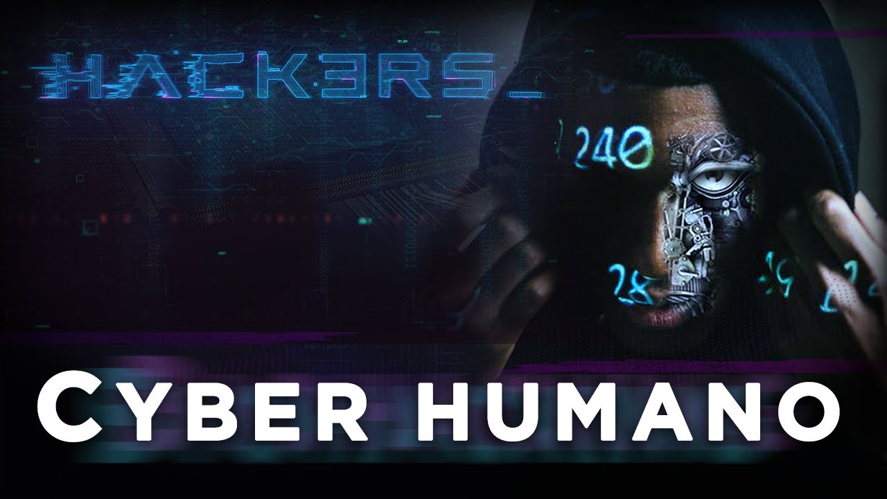 Hackers - Cyber Humano - YouTube