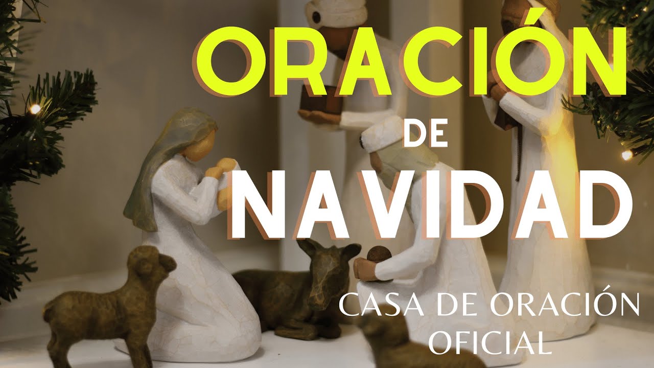 ORACIÓN DE NAVIDAD 🎄 CASA DE ORACIÓN OFICIAL - YouTube