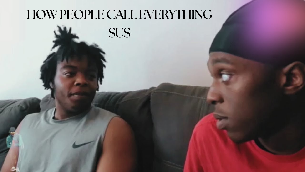 How people call everything sus - YouTube