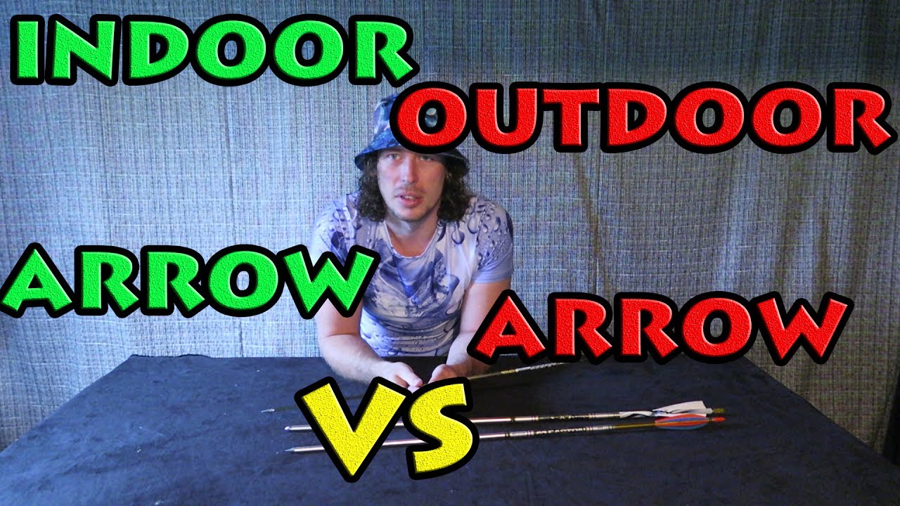 INDOOR arrow vs OUTDOOR arrow - YouTube