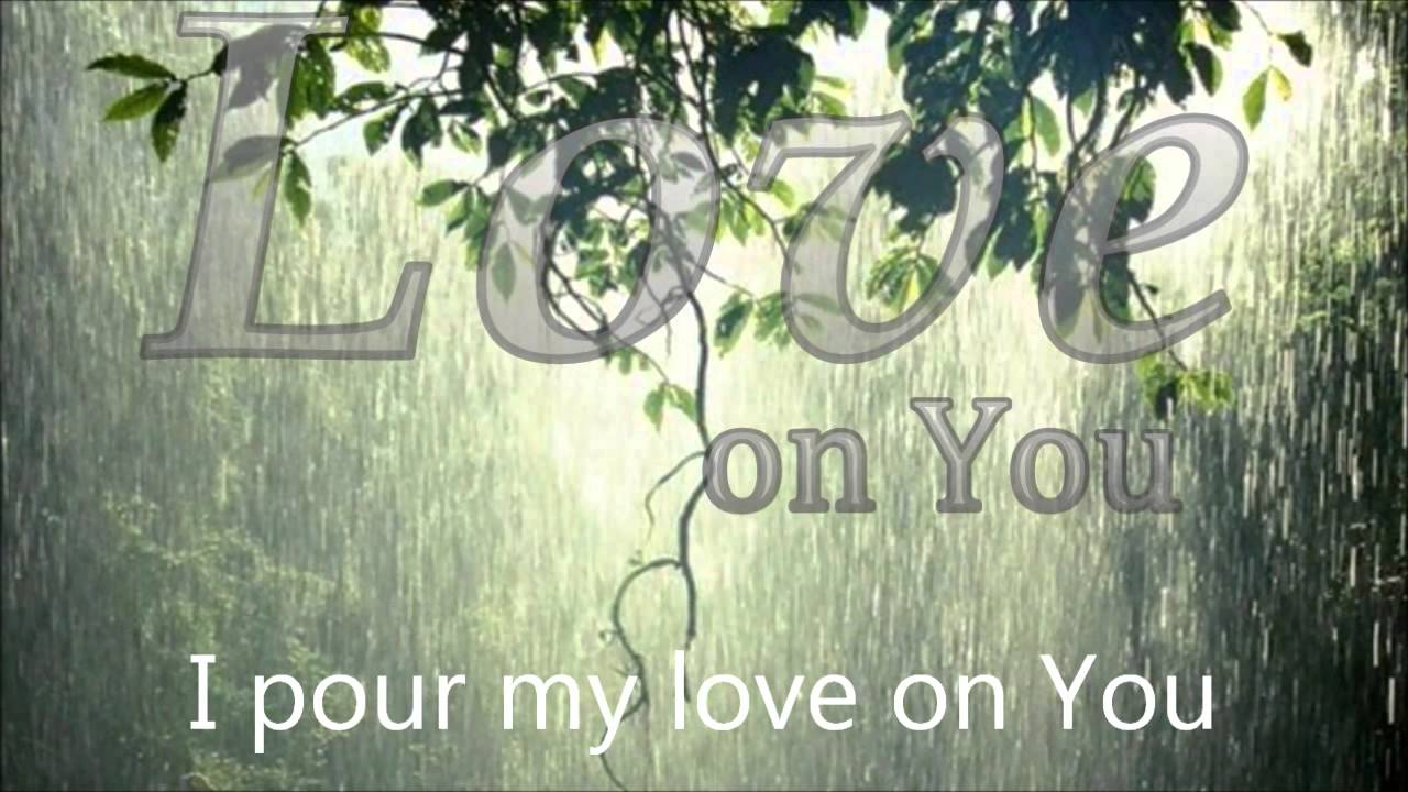 Pour My Love On You - Lyric Video HD - YouTube