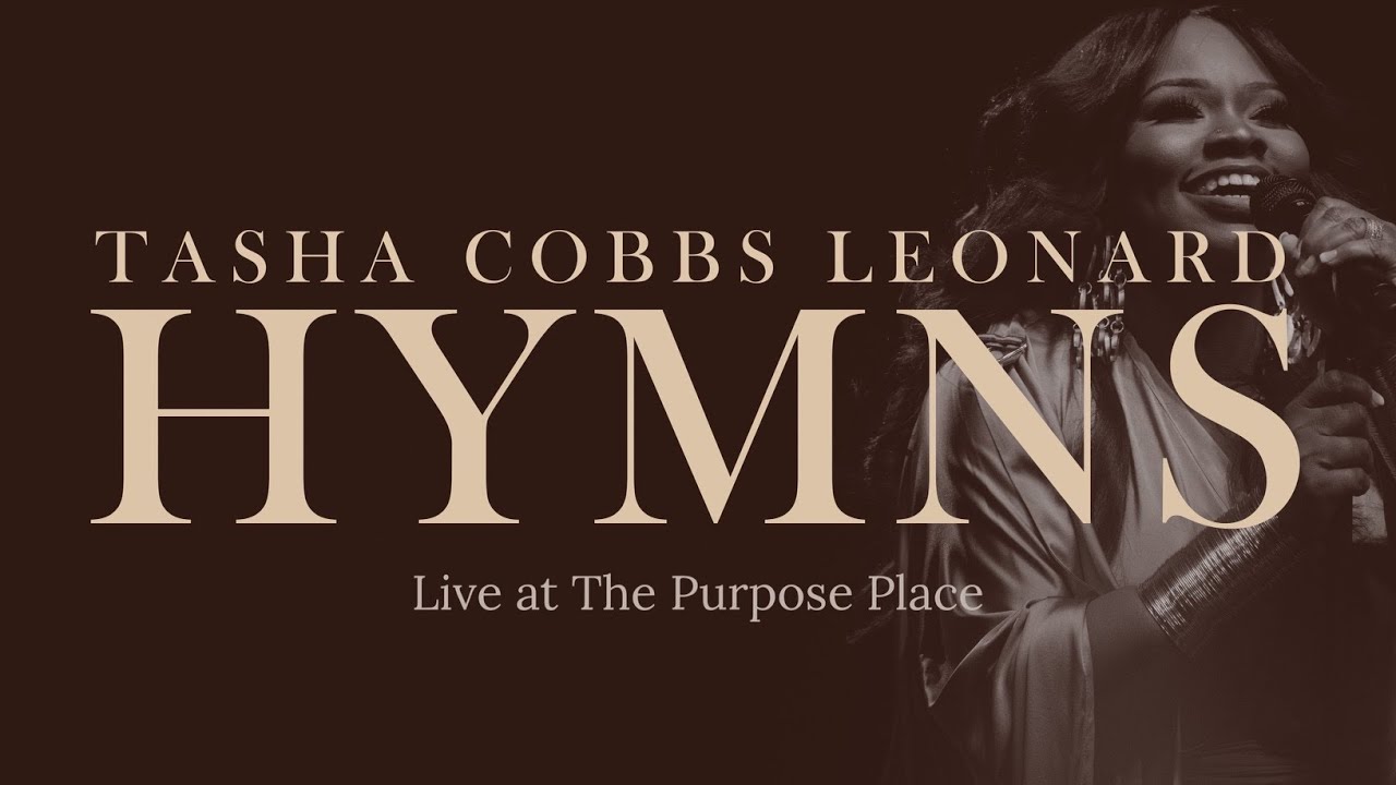 The Purpose Place - Tasha Cobbs Leonard - Hymns experience Live - YouTube