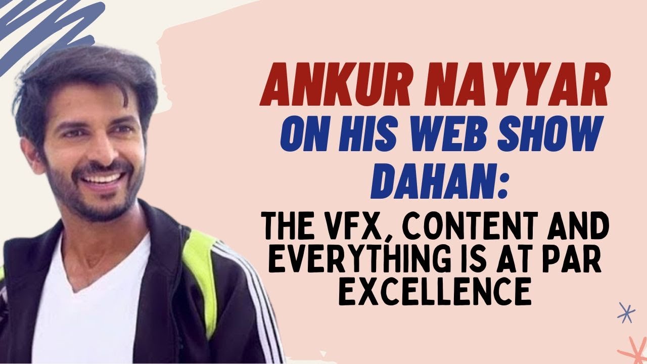 Ankur Nayyar: We had a tough time shooting in the heat and mines for ...