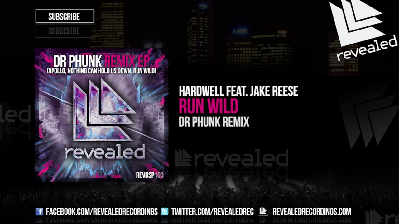 Hardwell feat. Jake Reese - Run Wild (Dr Phunk Remix) [OUT NOW ...