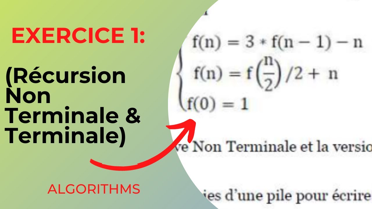 Récursivité Non Terminale et Terminale avec implémentation via la pile ALGORITHME exercice ...