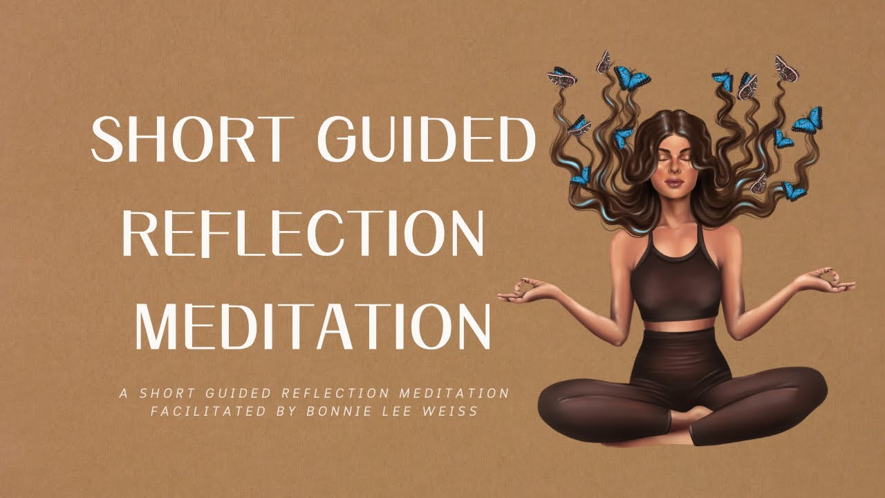 Short Guided Reflection Meditation - YouTube