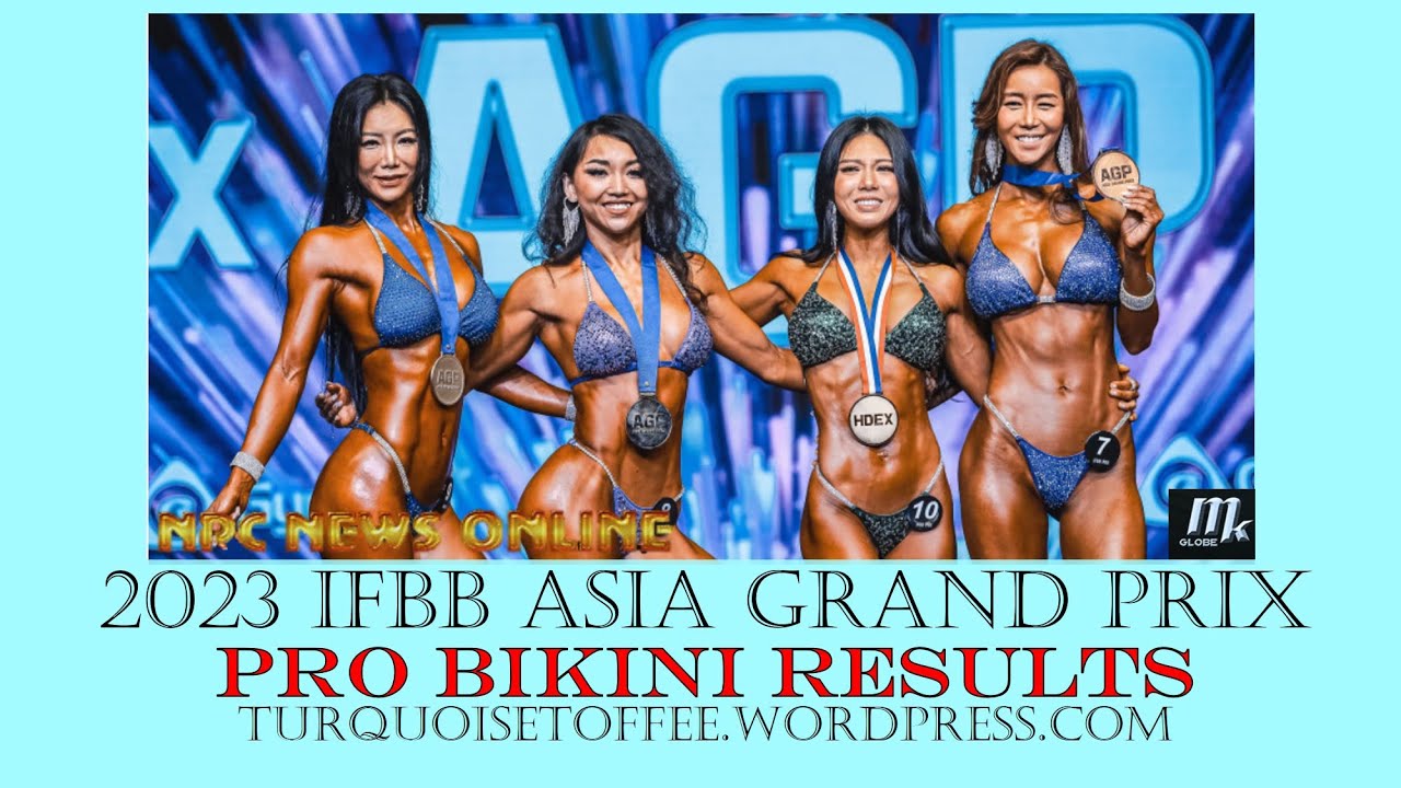 2023 IFBB Asia Grand Prix South Korea Pro Bikini Results - YouTube