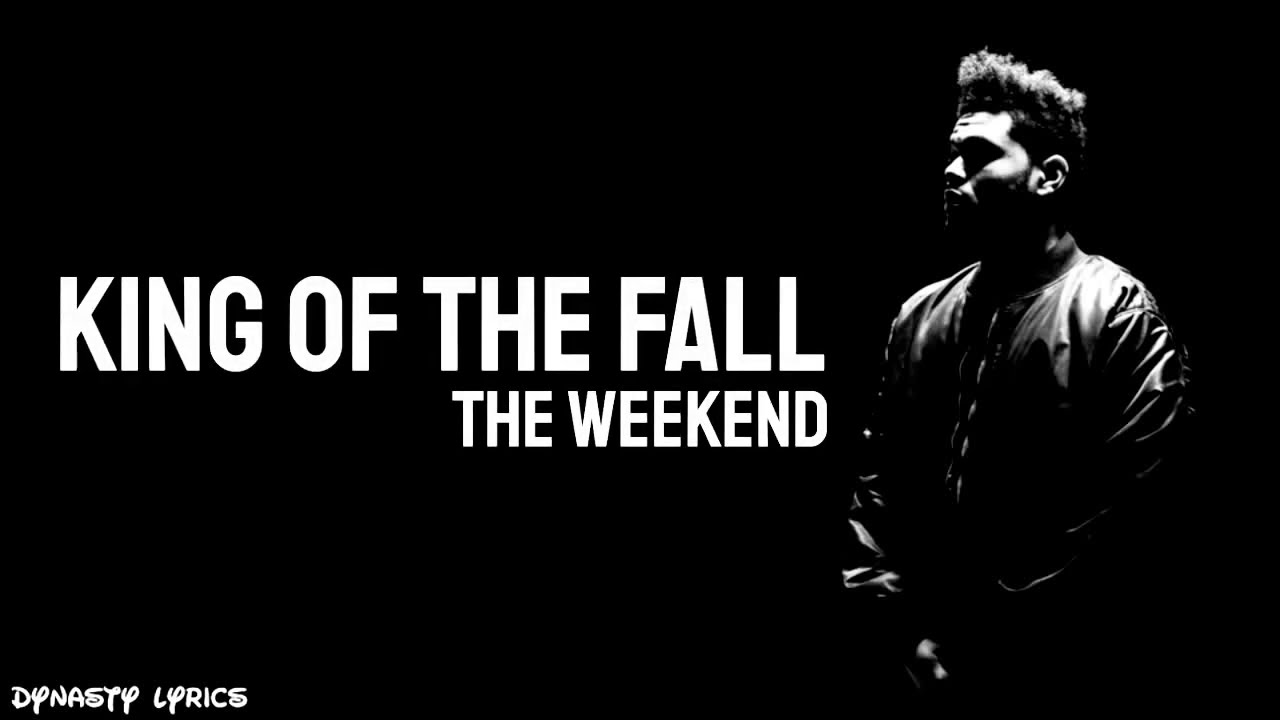 The weekend - King of the fall (lyrics) - YouTube