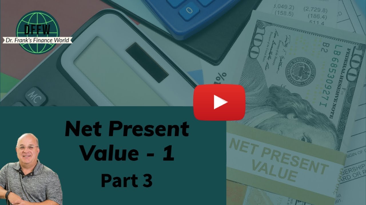 NPV Part 1 Video 3 Problems finished - YouTube