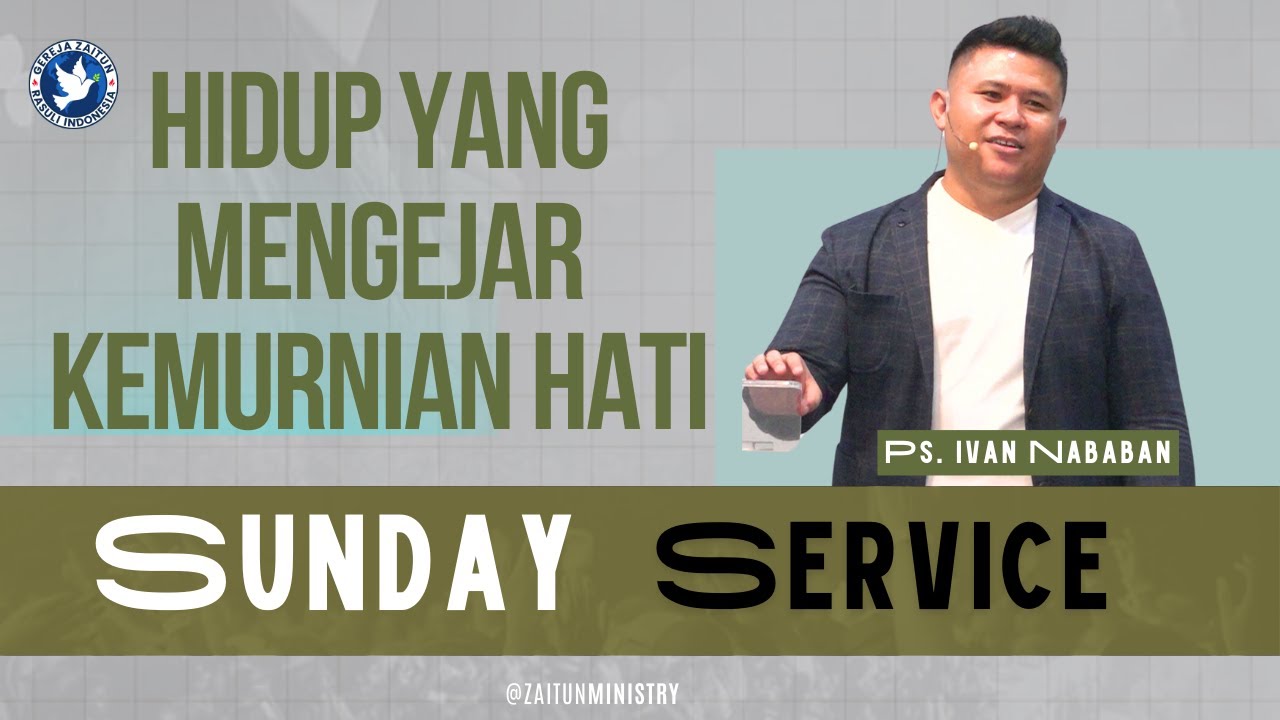 Sunday Service | HIDUP YANG MENGEJAR KEMURNIAN HATI | 24/11/2024 (Ps ...