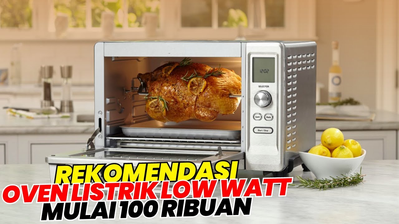 REKOMENDASI OVEN LISTRIK LOW WATT TERBAIK 2024 MERK OVEN LISTRIK MURAH ...