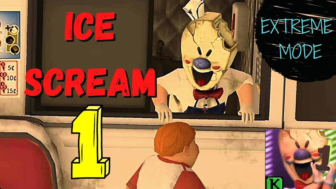 Ice Scream 1 EXTREME - YouTube