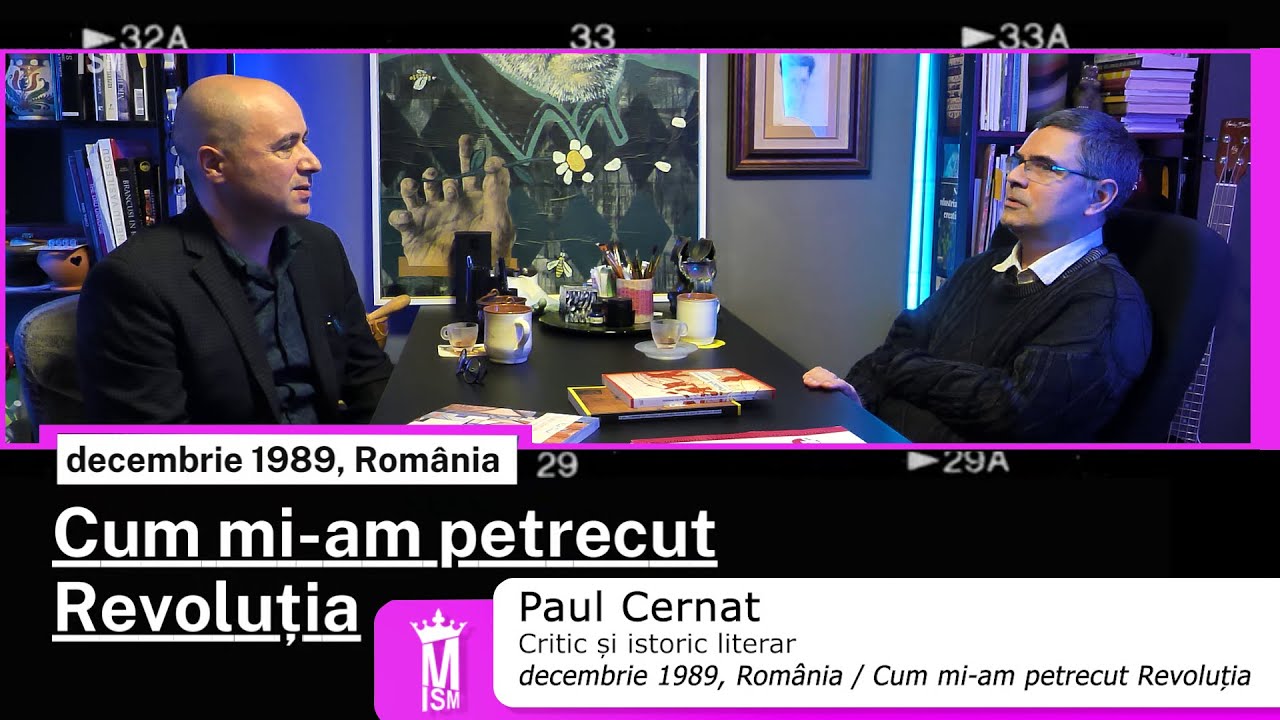 Cum mi-am petrecut Revoluția: Paul Cernat - YouTube