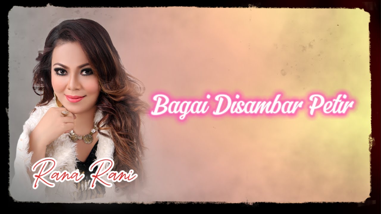 Rana Rani - Bagai Disambar Petir || Lagu Lirik Dangdut - YouTube