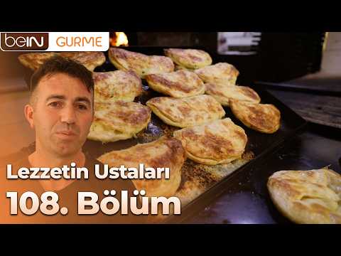 Lezzetin Ustaları: 108. Bölüm - Sinan Usta | Tokat Yağlısı & Tokat Çöreği