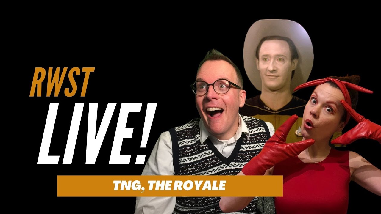 RWST Live! The Royale, Star Trek the Next Generation - YouTube