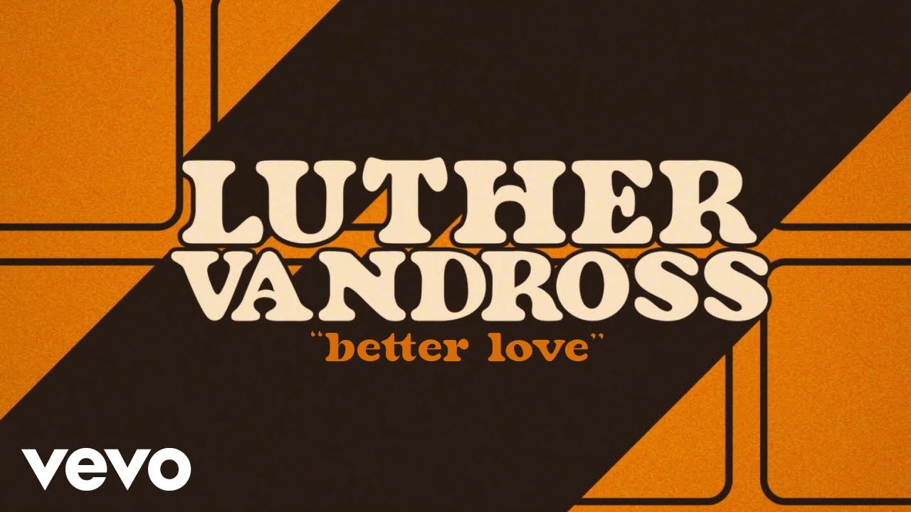 Luther Vandross - Better Love (Official Lyric Video) - YouTube Music