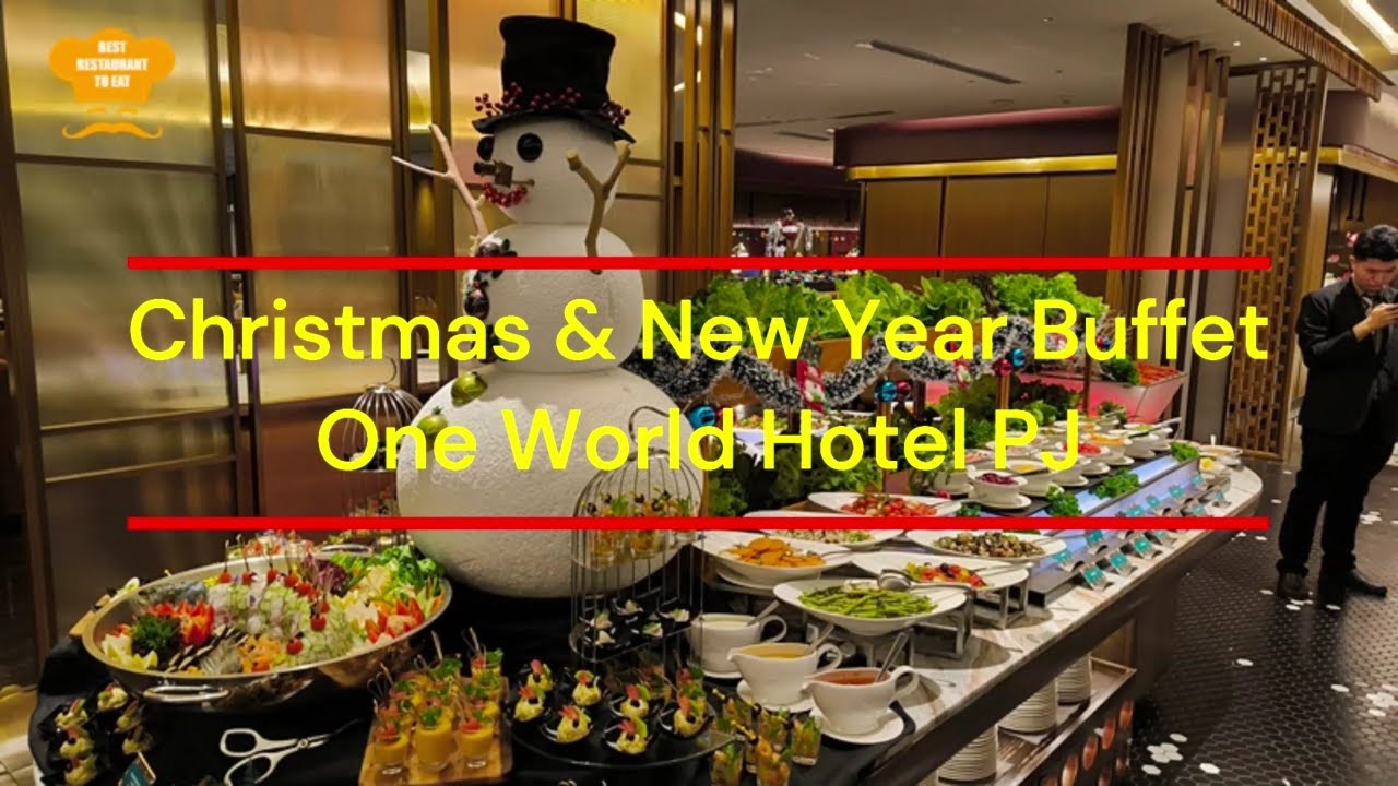 One World Hotel PJ Christmas Dinner Buffet & New Year Buffet A Festive ...
