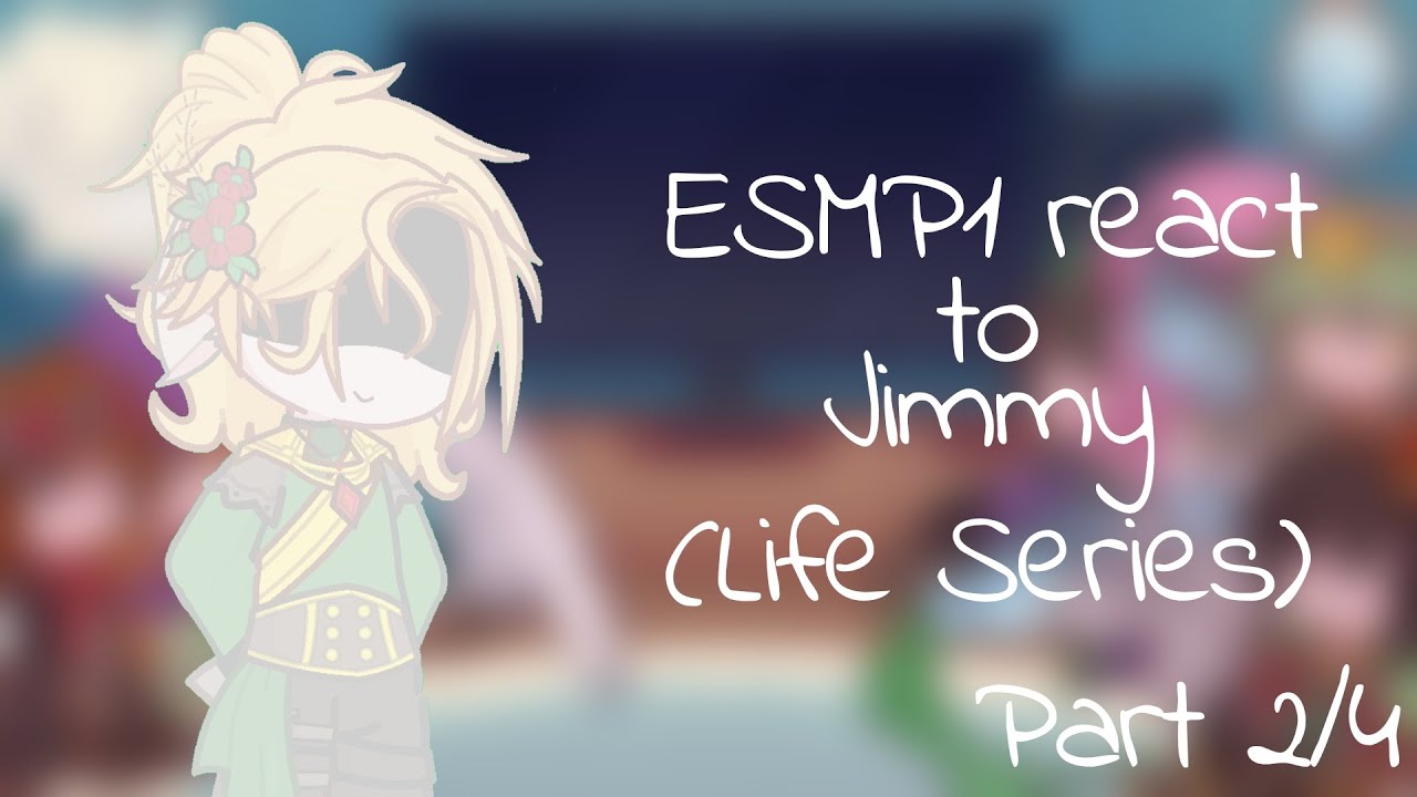Empires 1 react to Jimmy (Life Series) •Part 2/3• - YouTube