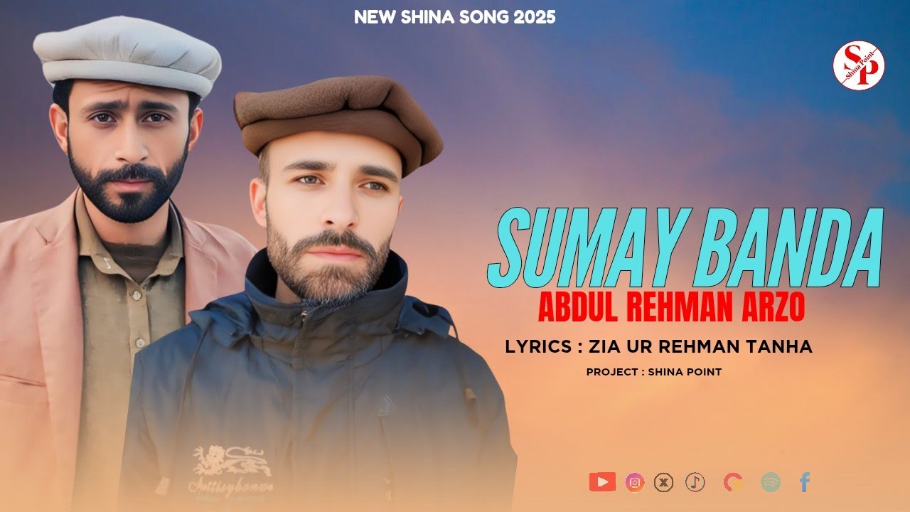 Sumay Banda || Abdul Rehman Arzo New Shina Song || Zia Ur Rehman Tanha ...