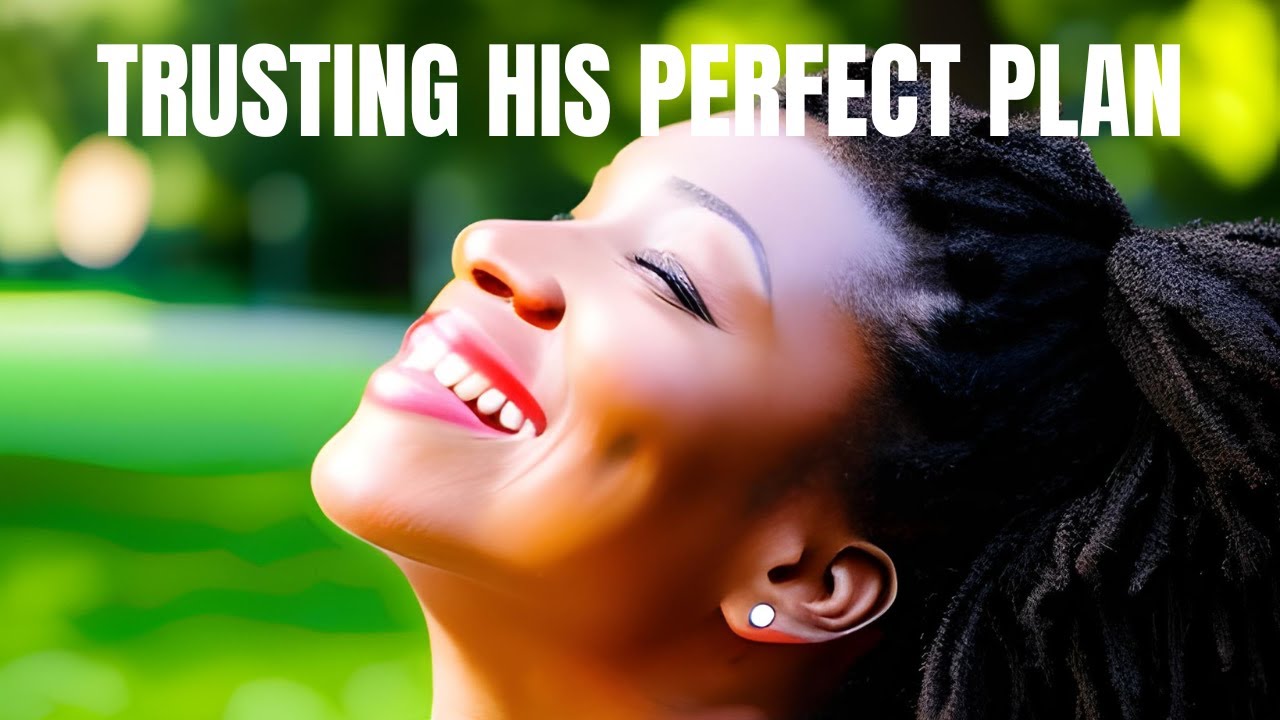 TRUSTING HIS PERFECT PLAN "Embracing God's Direction for Your Life ...