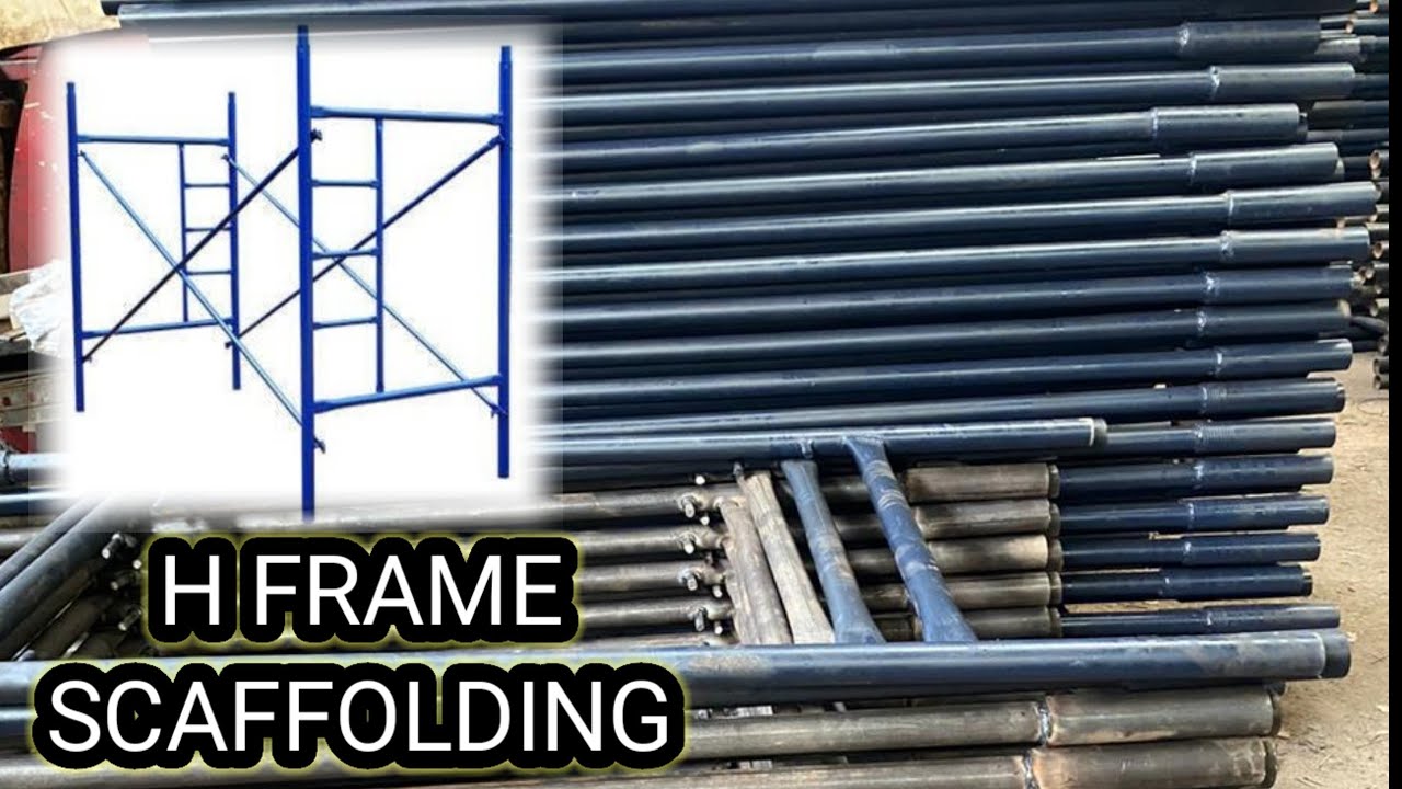 h frame scaffolding installation scaffolding manufacturing process ...