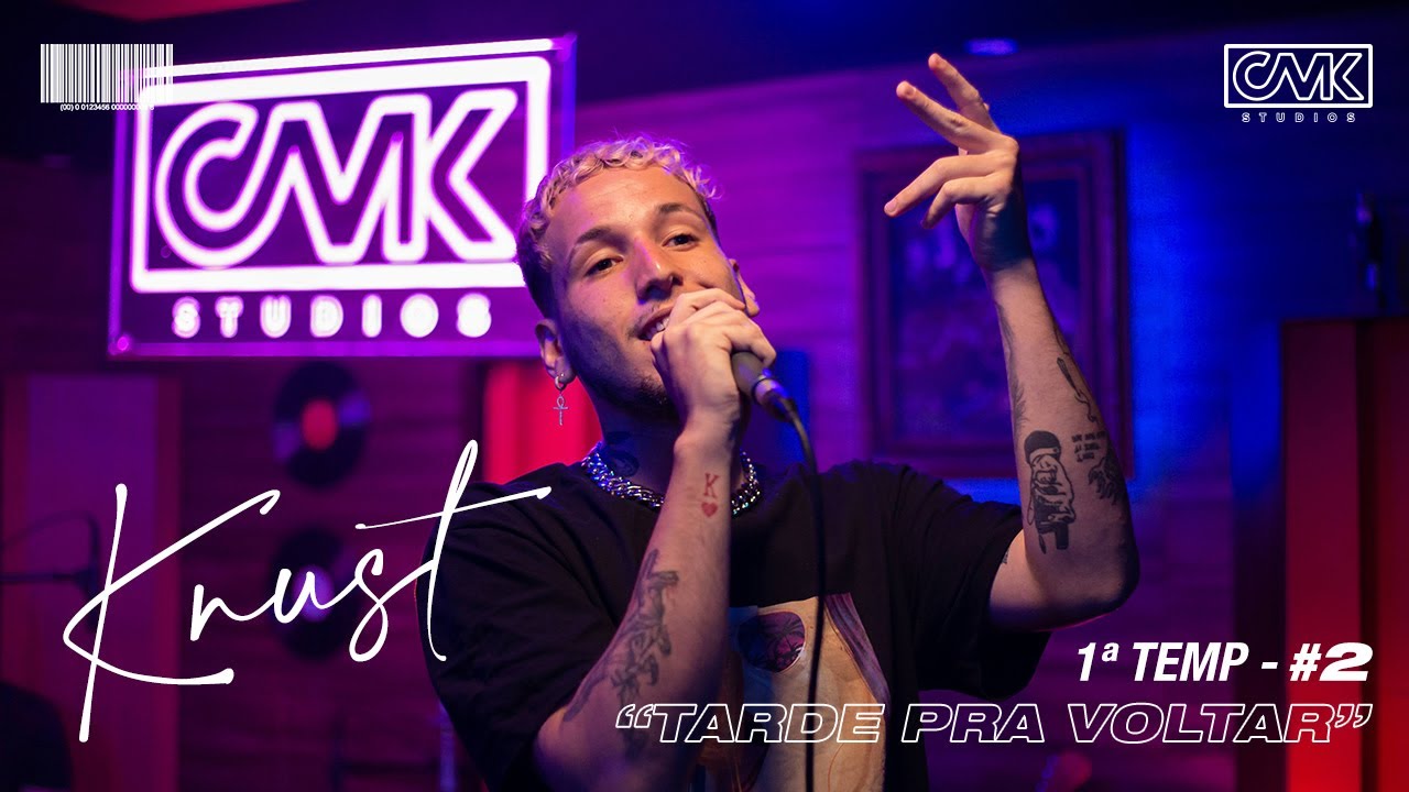 CMK Studios 1ª Temp - #2- Knust - Tarde Pra Voltar (Videoclipe Oficial ...