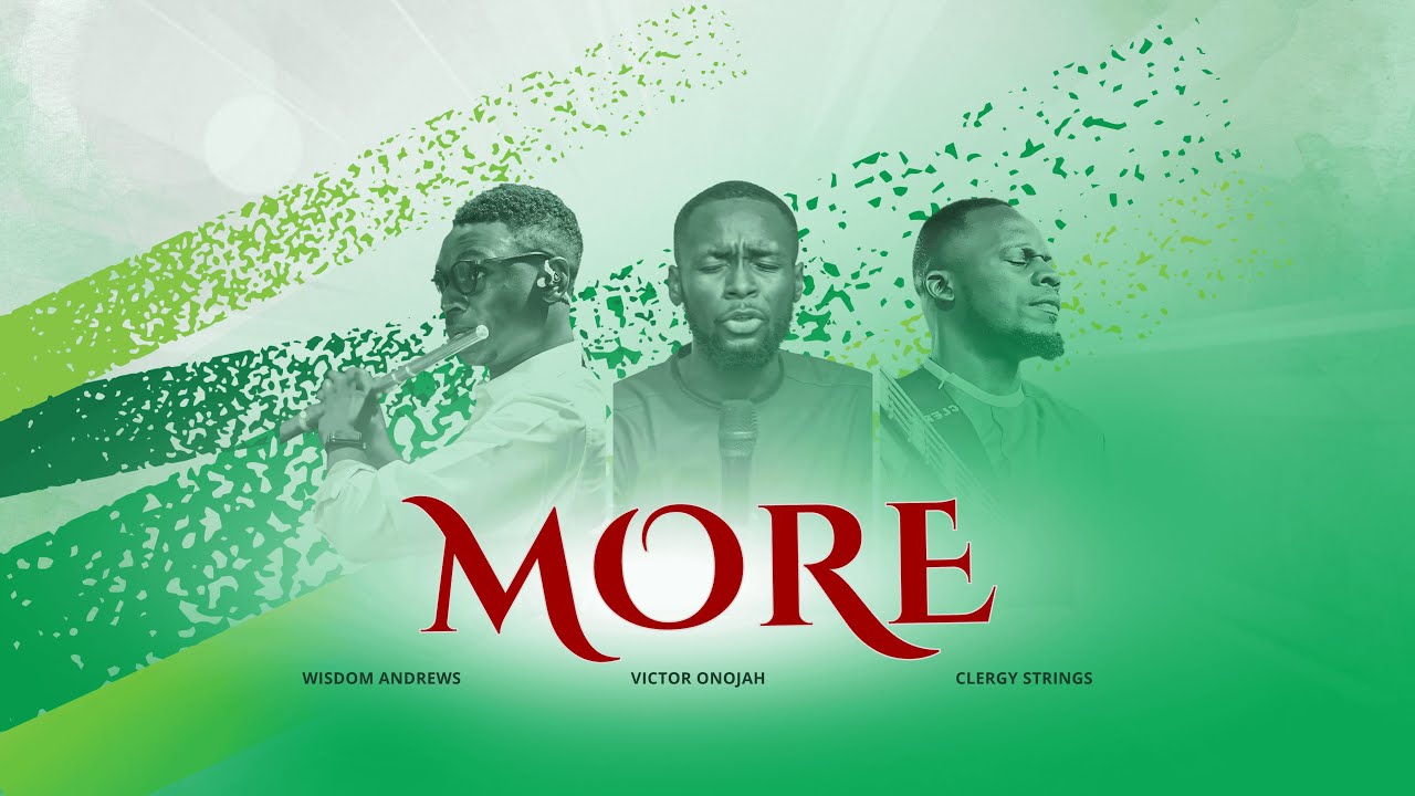 MORE - Victor Onojah ft. Clergy Strings & Wisdom Andrews @VictorOnojah ...