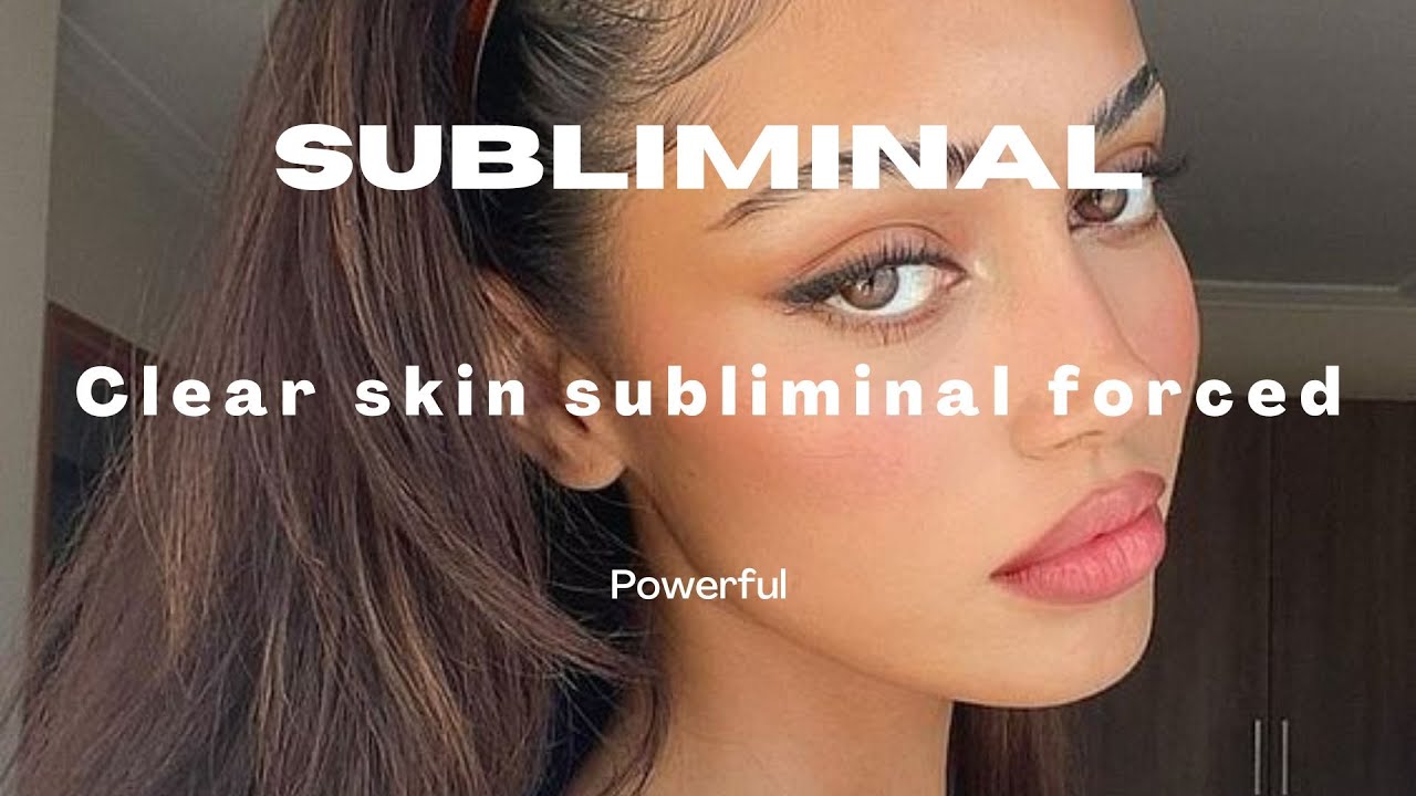 Clear skin subliminal forced | Powerful & fastworking | Healthy ...