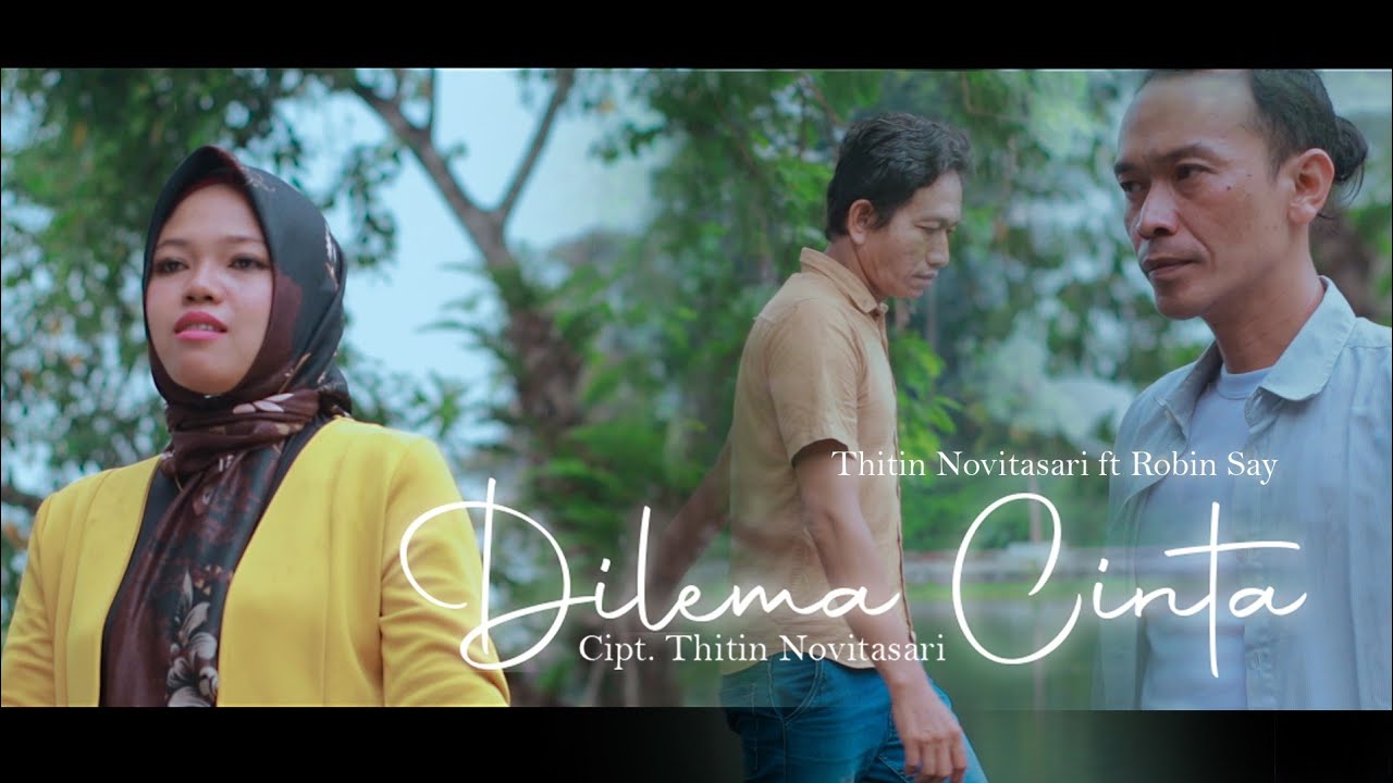 Dilema Cinta / Thitin Novitasari feat Robin say / Official music video - YouTube
