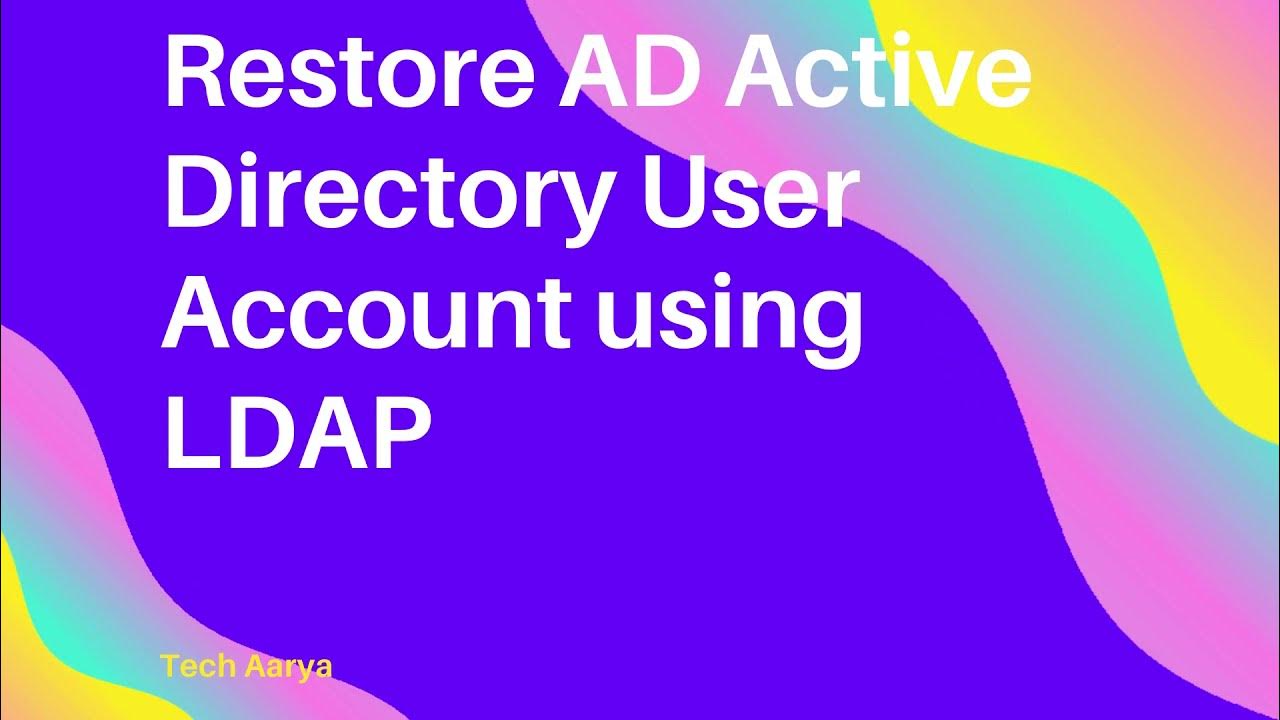 Restore ad object using ldp.exe | How to restore Active Directory deleted user account | Tech ...