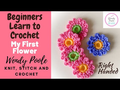 Beginners Learn to Crochet Project - Crochet  Flower (Right Handed) - Wendy Poole