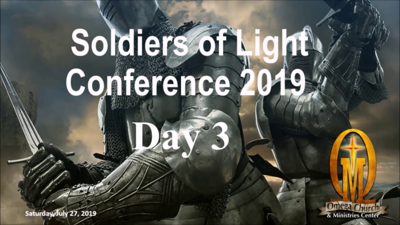 THE SOLDIERS OF LIGHT CONFERENCE 2019-DAY 3 - YouTube