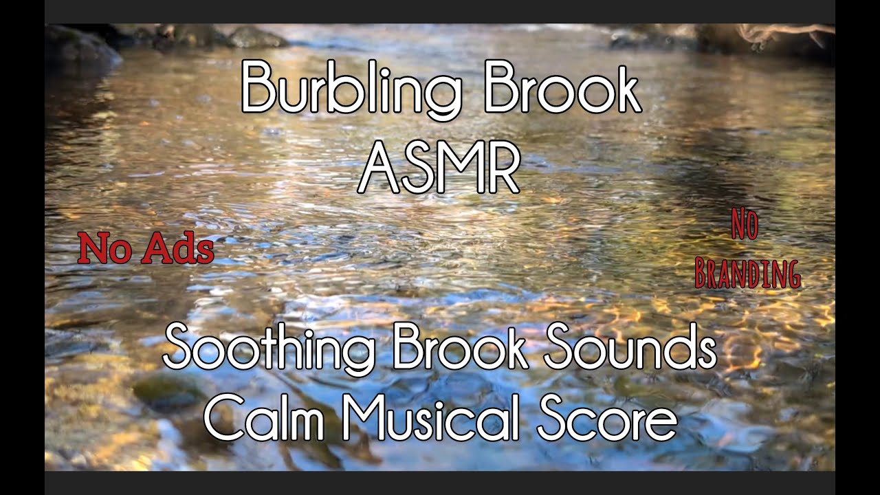 ASMR Burbling Brook, Soothing Brook Sounds, Calm Musical Score - YouTube