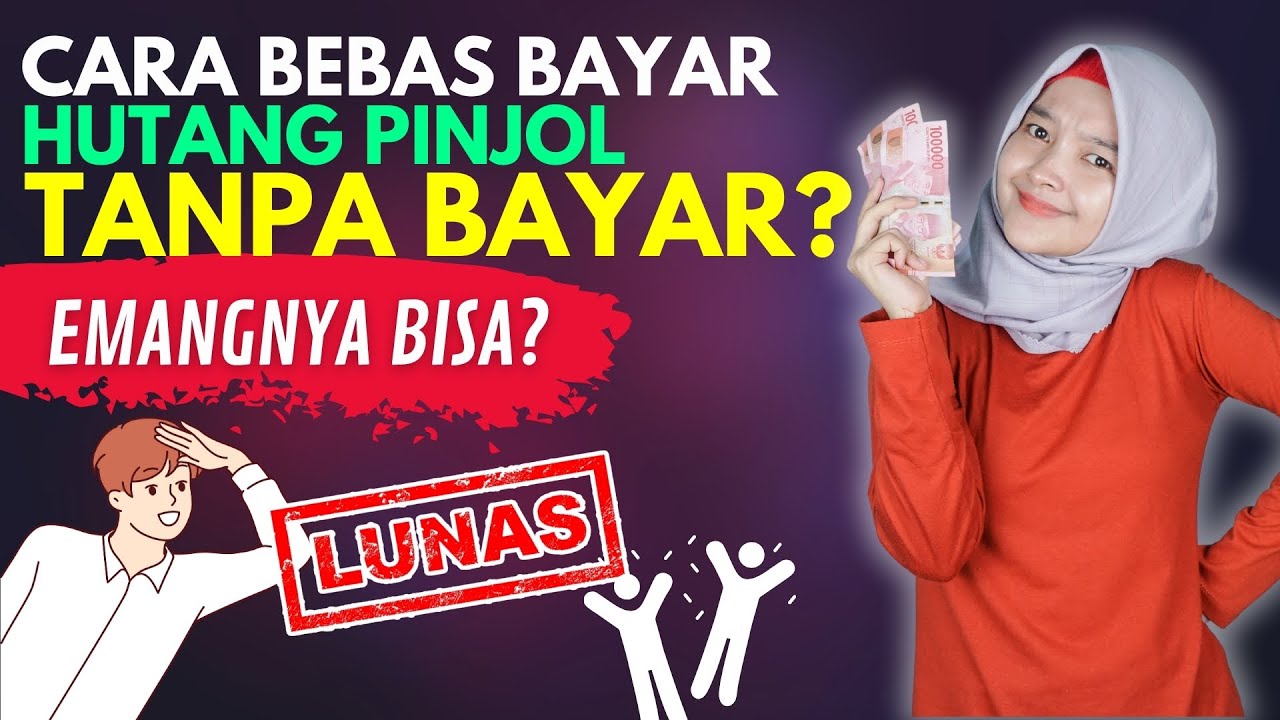 CARA BEBAS BAYAR HUTANG PINJOL TANPA BAYAR, EMANG BISA? - YouTube