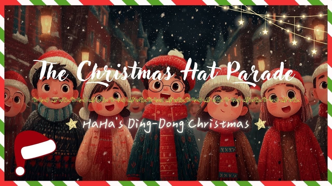 The Christmas Hat Parade｜HaHa's Ding-Dong Christmas｜英文歌曲｜節日歌曲｜聖誕歌曲｜笑笑星球 ...