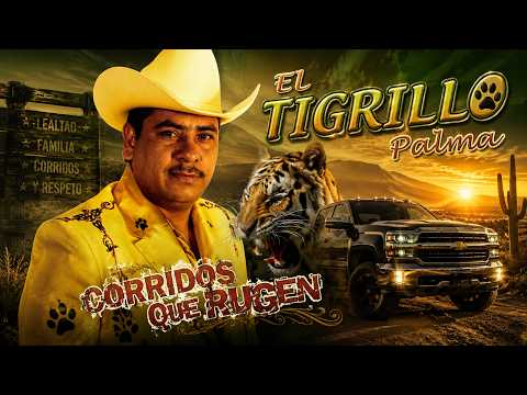 🔥 El Tigrillo Palma 💣 Puros Corridos Perrones