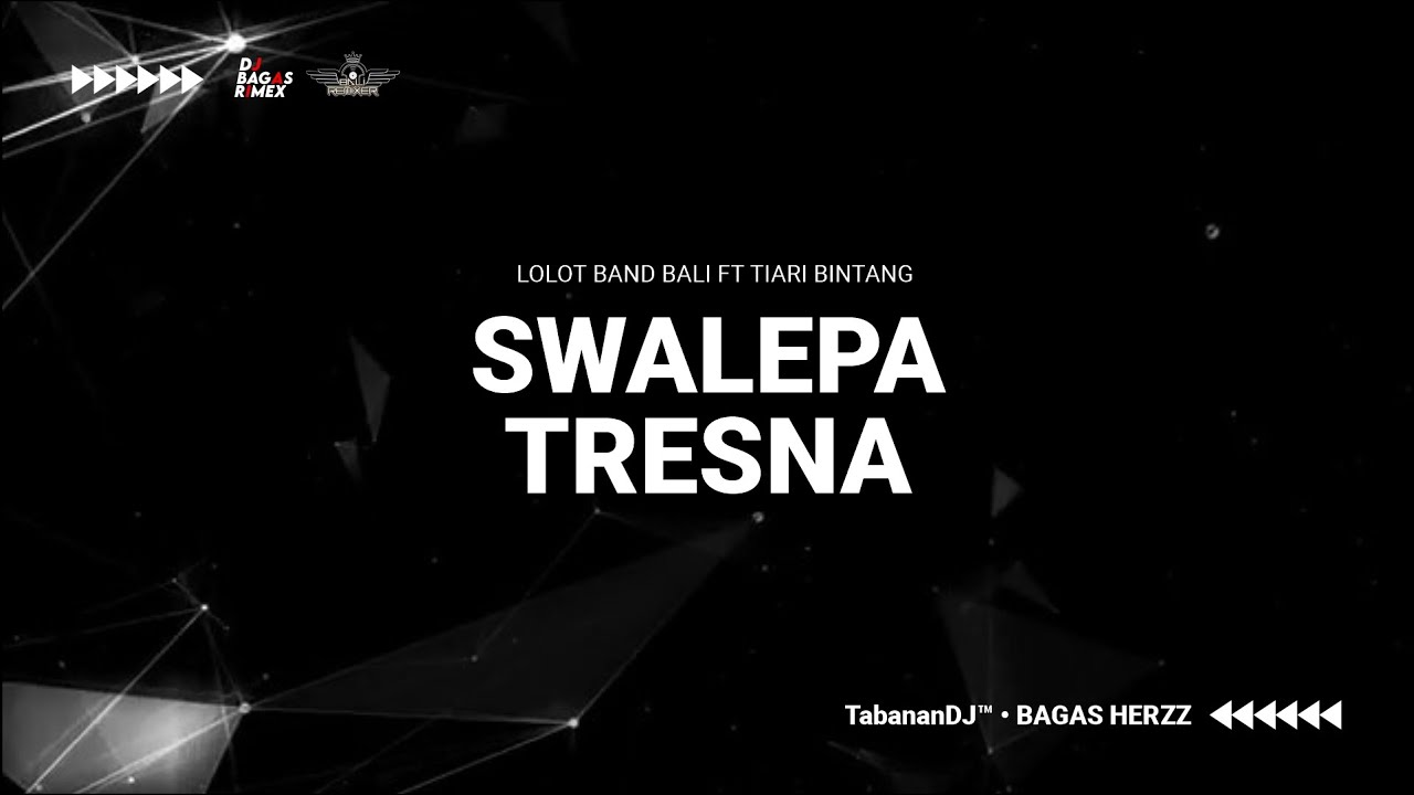 TabananDJ™ • Bagas Herzz - SWALEPATRESNA ( Lolot Band Ft. Tiari Bintang ...