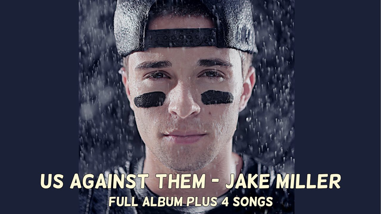 Us Against Them - Jake Miller (FULL ALBUM + 4 BONUS SONGS) Jake Miller ...