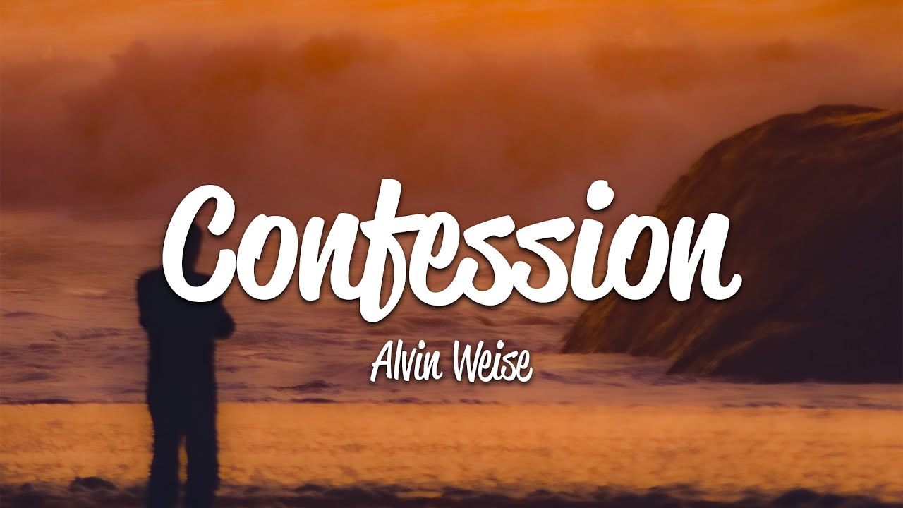 Alvin Weise - Confession (Lyrics) - YouTube