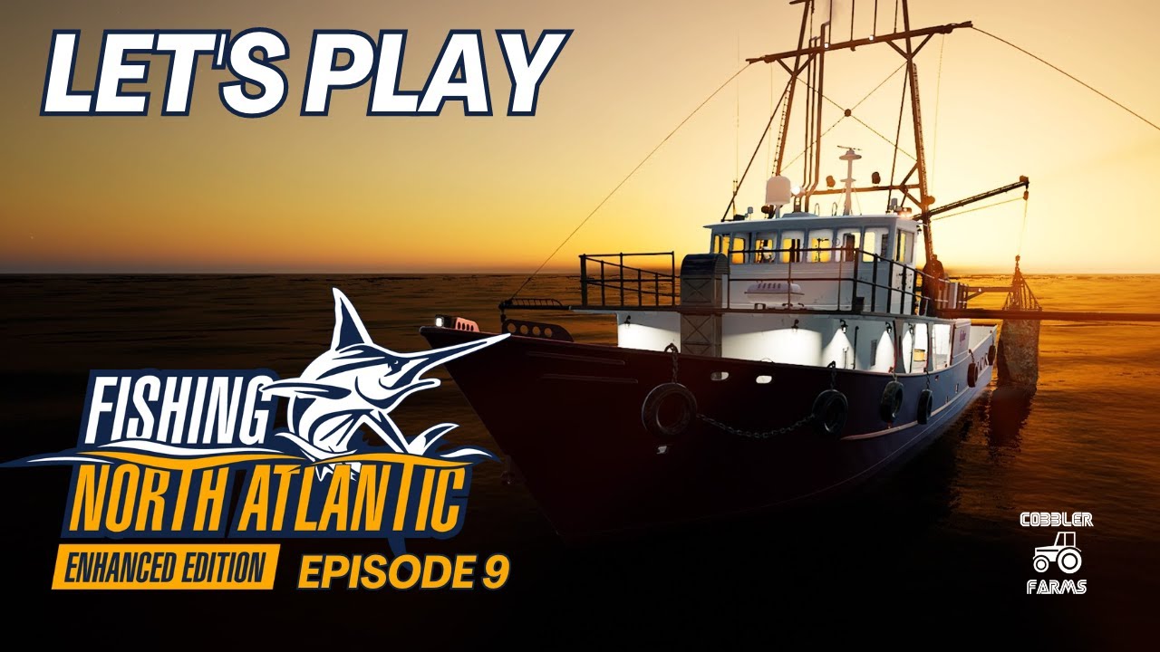 FISHING NORTH ATLANTIC - ENHANCED EDITION - EPISODE 9 - PS5 LET'S PLAY ...