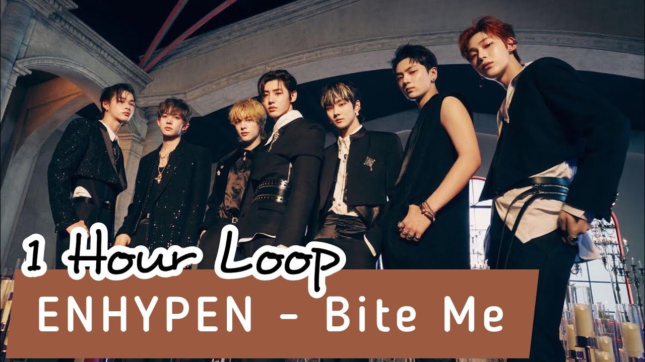 [1 HOUR] ENHYPEN 엔하이픈 - Bite Me (1 HOUR LOOP) - AUDIO - YouTube