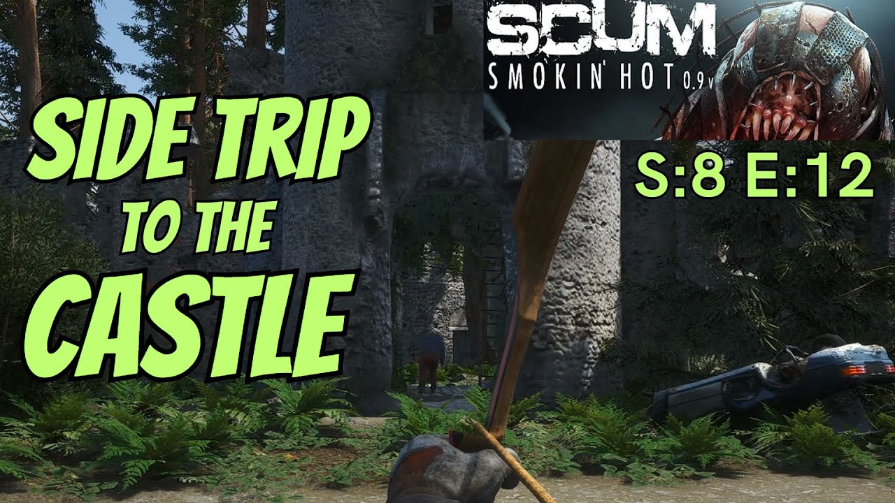SCUM (Gameplay) S:8 E:12 - Side Trip To The Castle - YouTube