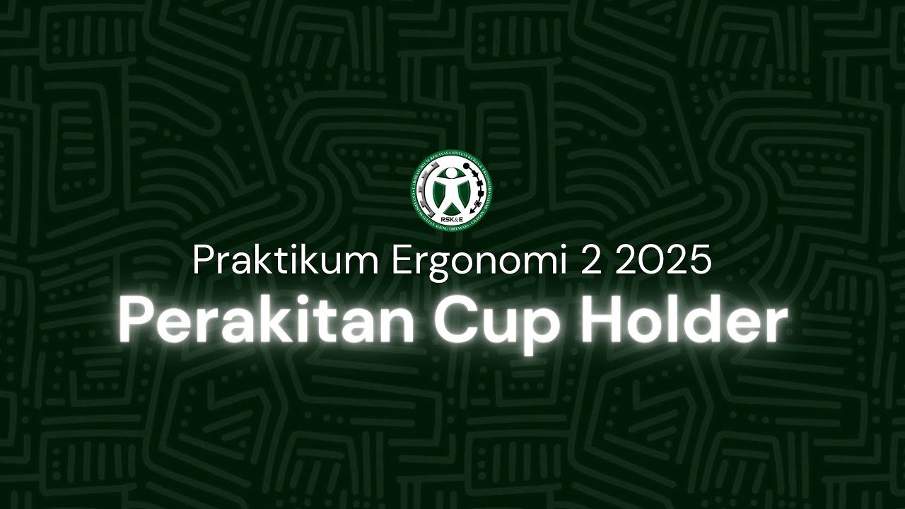 Perakitan Cup Holder - Praktikum Ergonomi 2 Tahun 2025 - YouTube