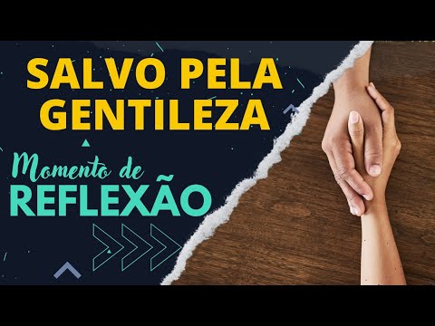 SALVO PELA GENTILEZA - MOMENTO DE REFLEXÃO / PR. DILVANI NUNES