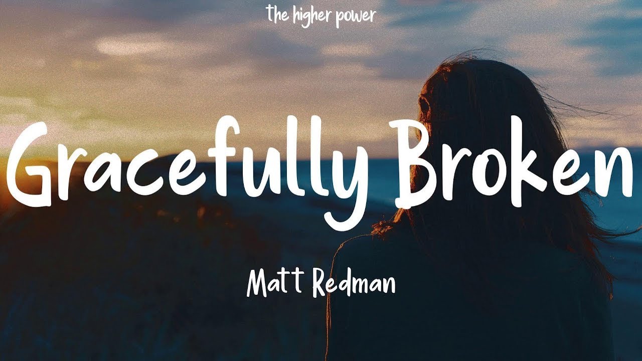 1 Hour | Matt Redman - Gracefully Broken (Lyrics) - YouTube