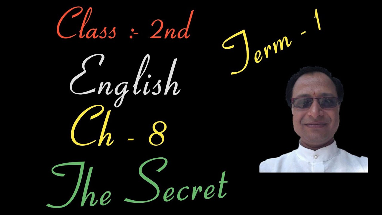 The Secret | Class 2nd | English | Ch - 8 | Term - 1 | Explanation ...