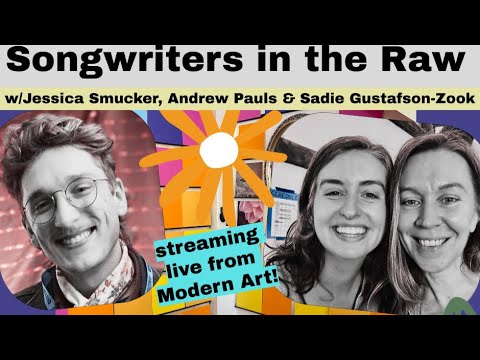 Songwriters in the Raw w/Jessica Smucker, Andrew Pauls & Sadie ...